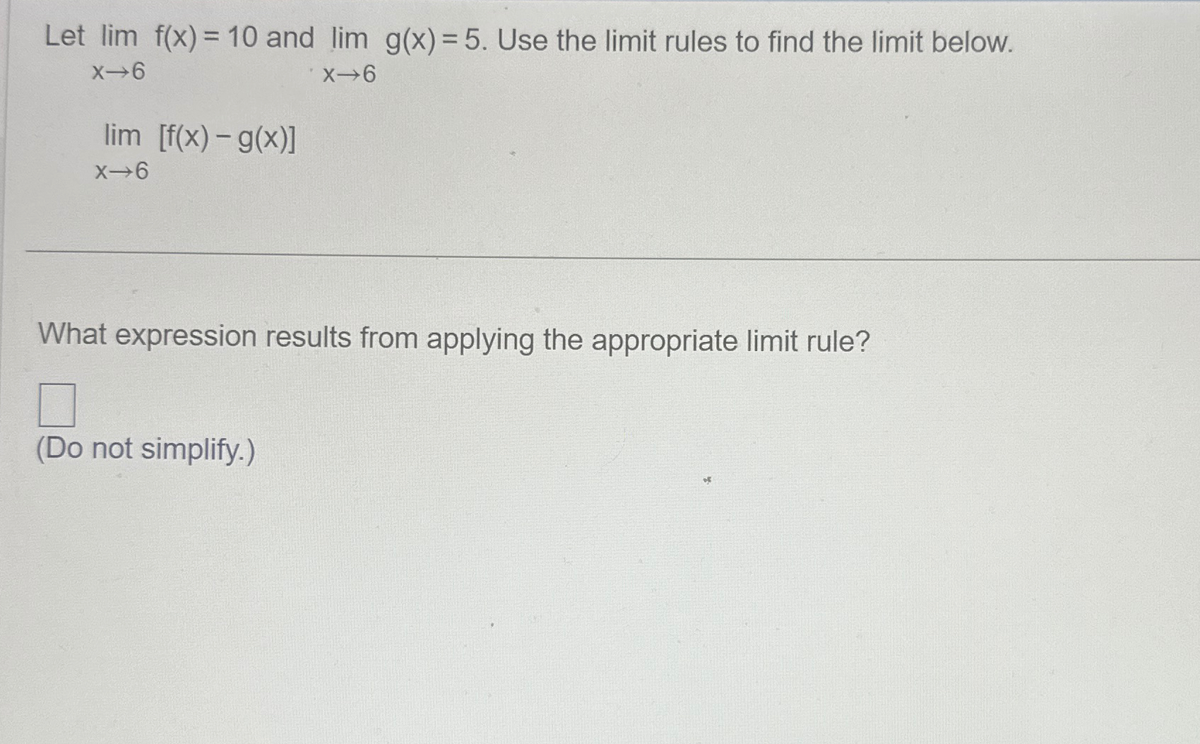 Solved Let limx→6f(x)=10 ﻿and limx→6g(x)=5. ﻿Use the limit | Chegg.com