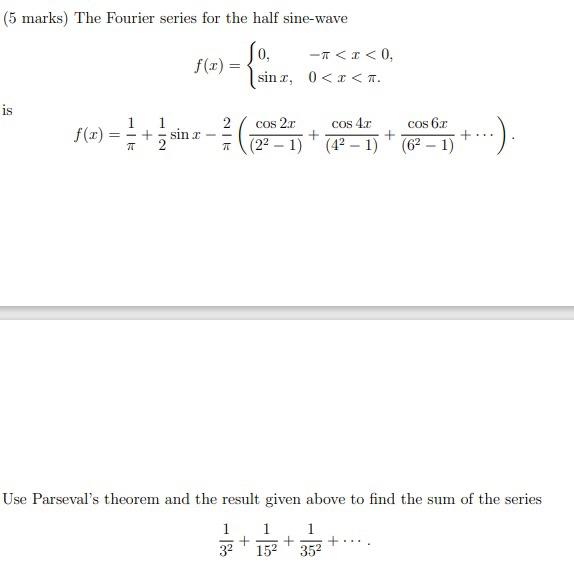 Solved (5 marks) The Fourier series for the half sine-wave | Chegg.com