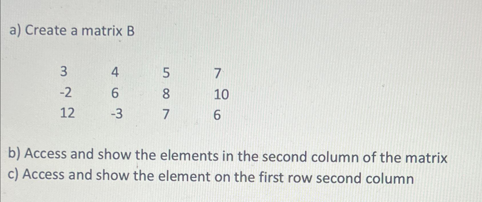 Solved a) ﻿Create a matrix | Chegg.com