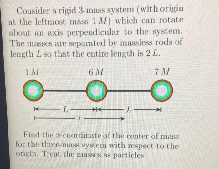 Solved Consider a rigid 3 -mass system (with origin at the | Chegg.com