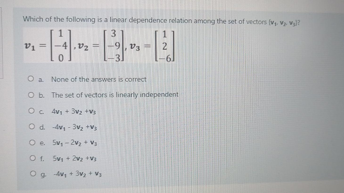 Solved Which of the following is a linear dependence | Chegg.com