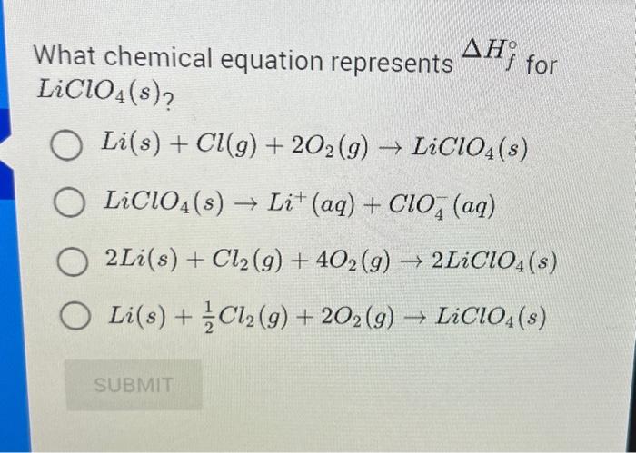 Solved What chemical equation represents ΔHf∘ for LiClO4(s) | Chegg.com