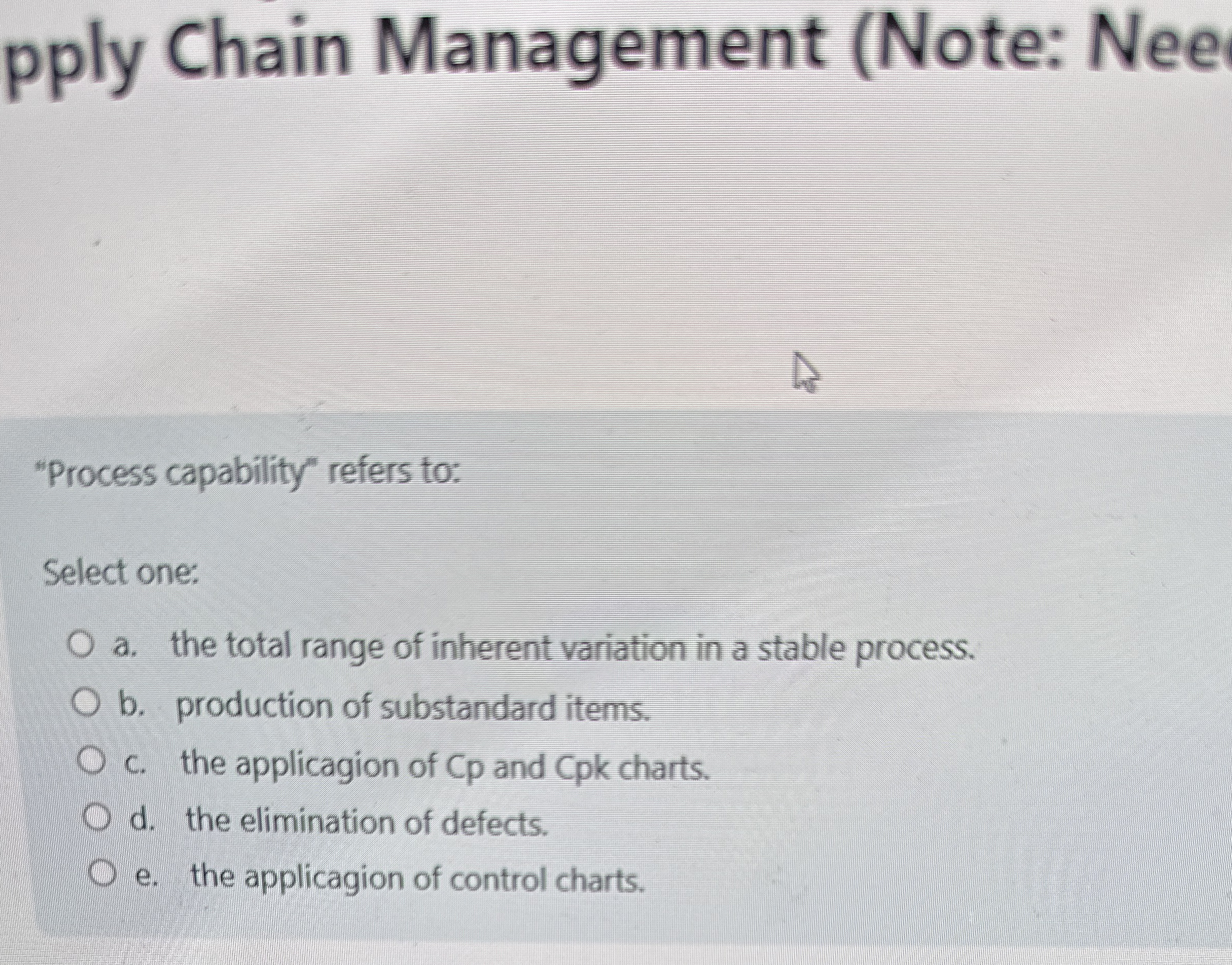 Solved pply Chain Management (Note: Nee"Process capability" | Chegg.com