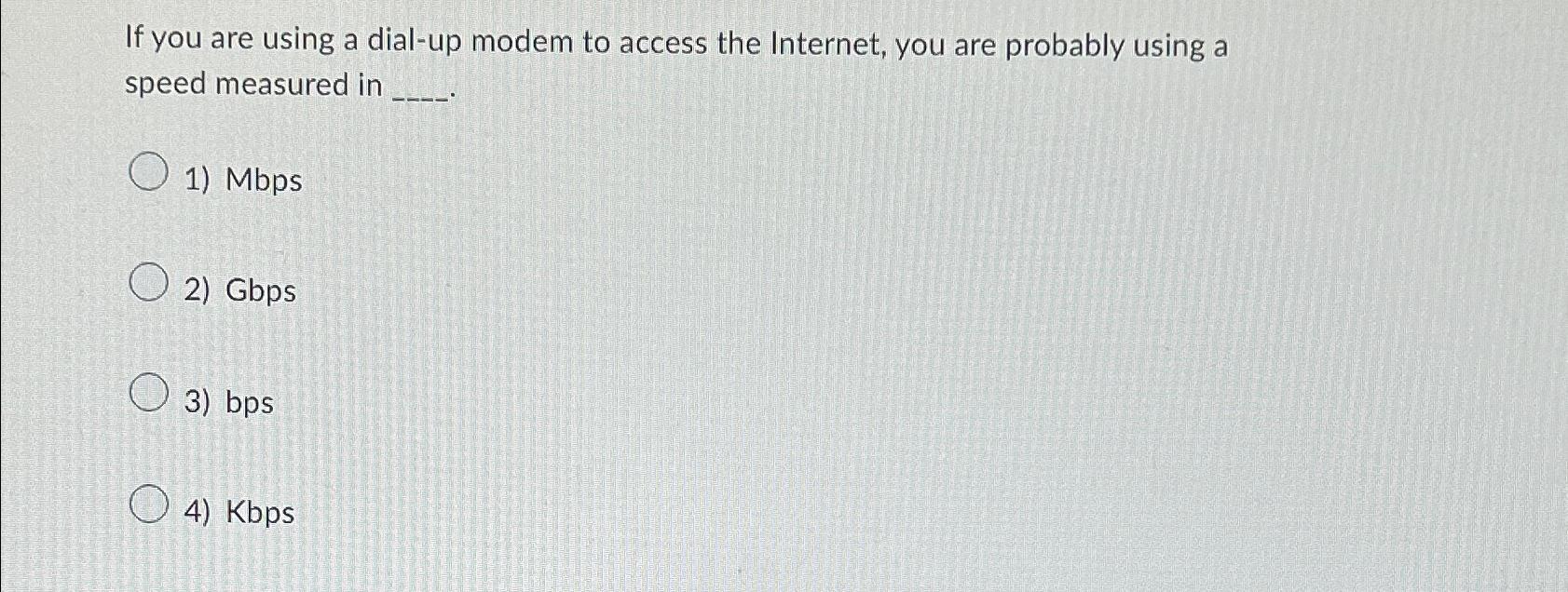 Solved If you are using a dial-up modem to access the | Chegg.com