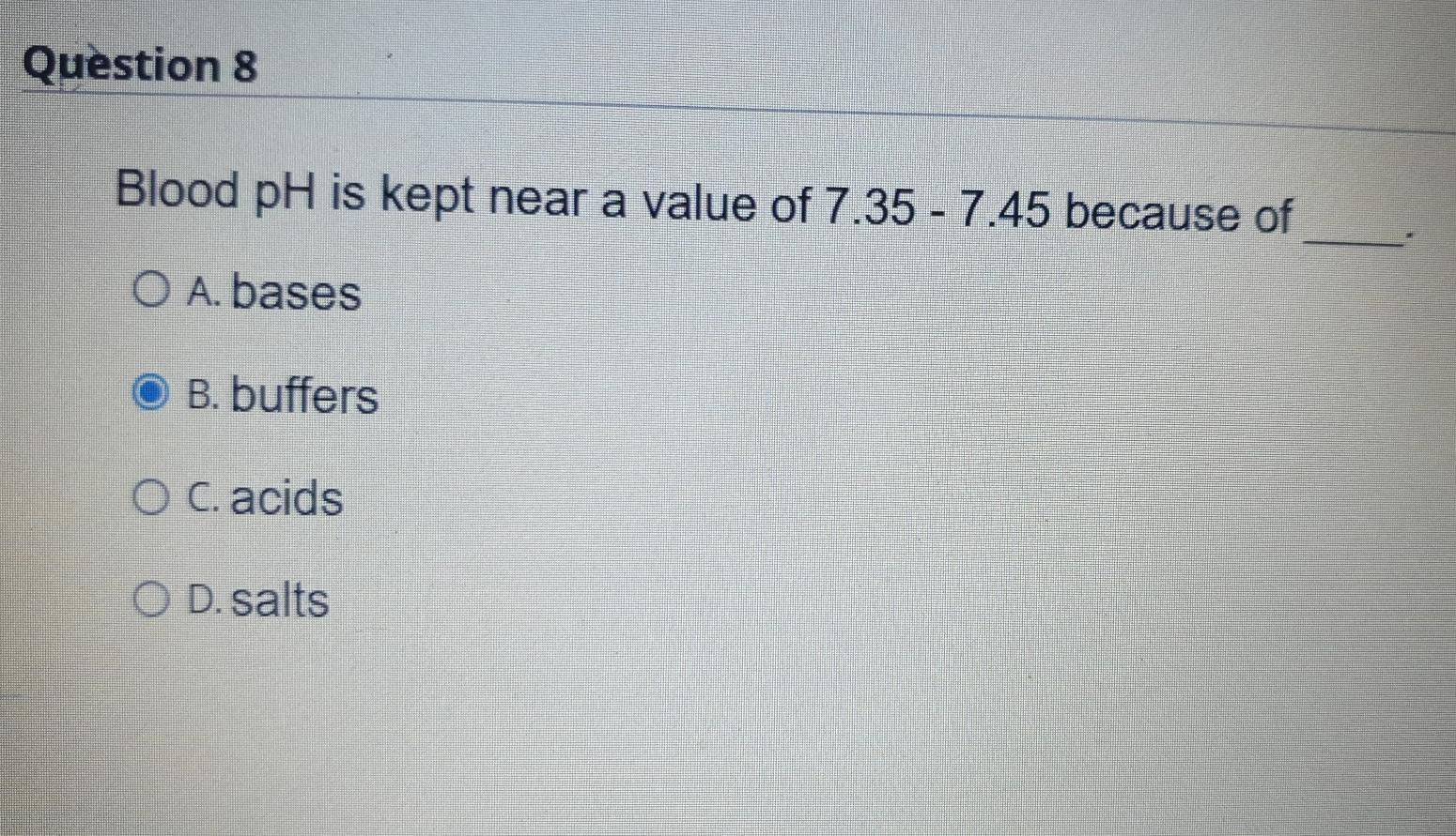 Solved Question 8 Blood pH is kept near a value of 7.35 - | Chegg.com