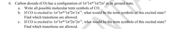 Solved 6. Carbon dioxide (CO) has a configuration of | Chegg.com