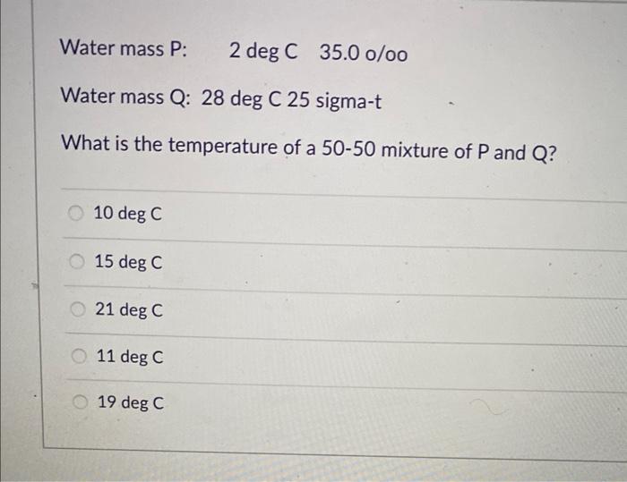 Solved Water mass P: 2 deg C 35.0o/oo Water mass Q: 28 deg C | Chegg.com