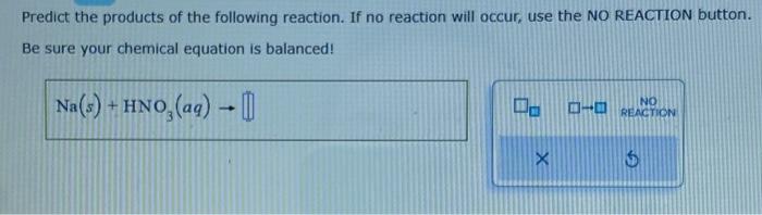 Solved Predict the products of the following reaction. If no | Chegg.com