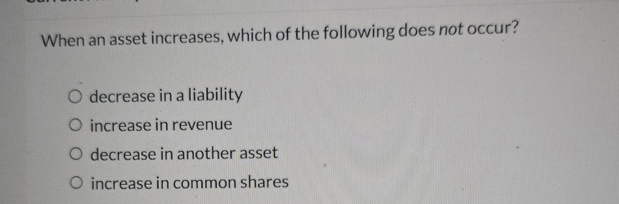 When an asset increases, which of the following does | Chegg.com