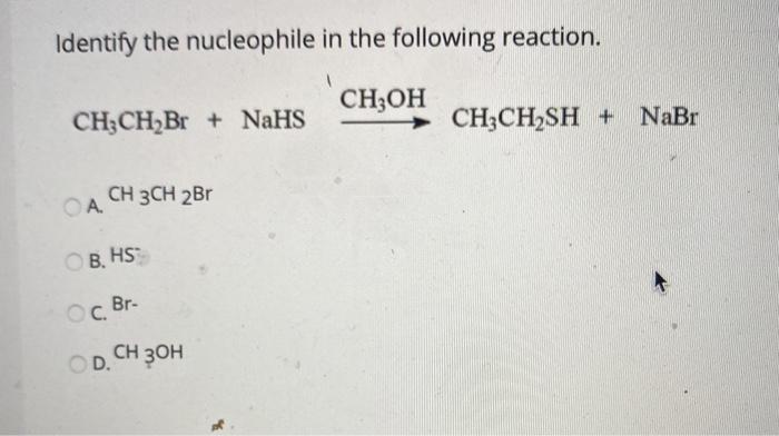 Solved Identify the nucleophile in the following reaction. | Chegg.com