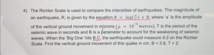 Solved 4) The Richter Scale is used to compare the | Chegg.com