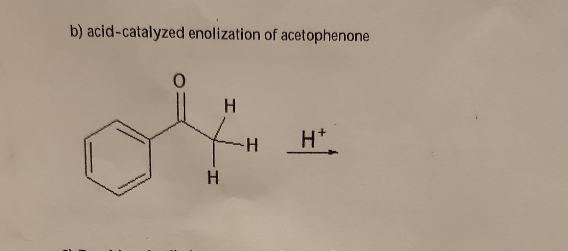 Solved b) acid-catalyzed enolization of acetophenone 2) | Chegg.com