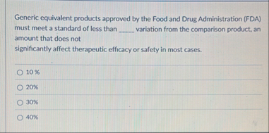 Solved Generic equivalent products approved by the Food and | Chegg.com