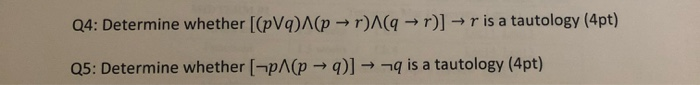 Solved Q4: Determine whether [(pVq)^(p r)^(q r)] → r is a | Chegg.com