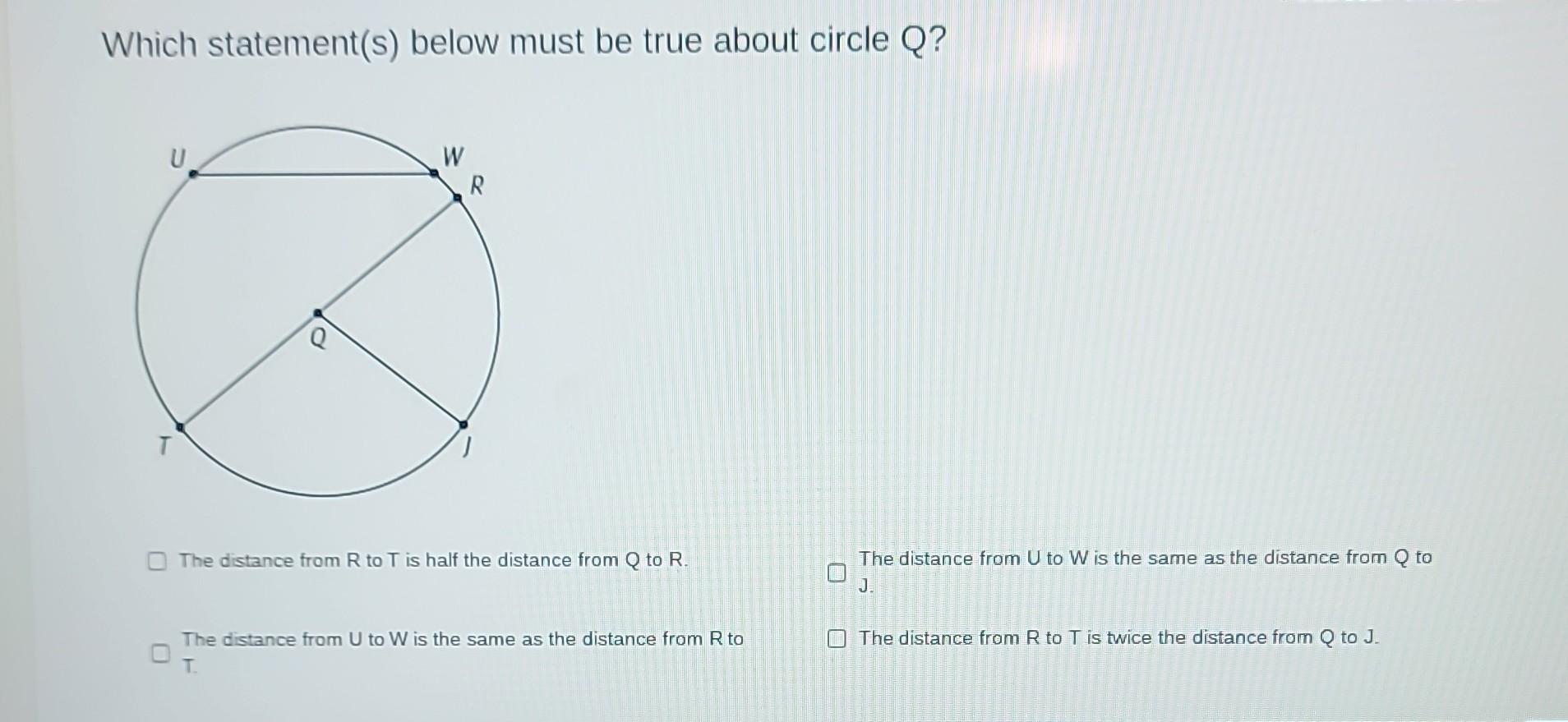 Solved Which statement(s) below must be true about circle Q? | Chegg.com