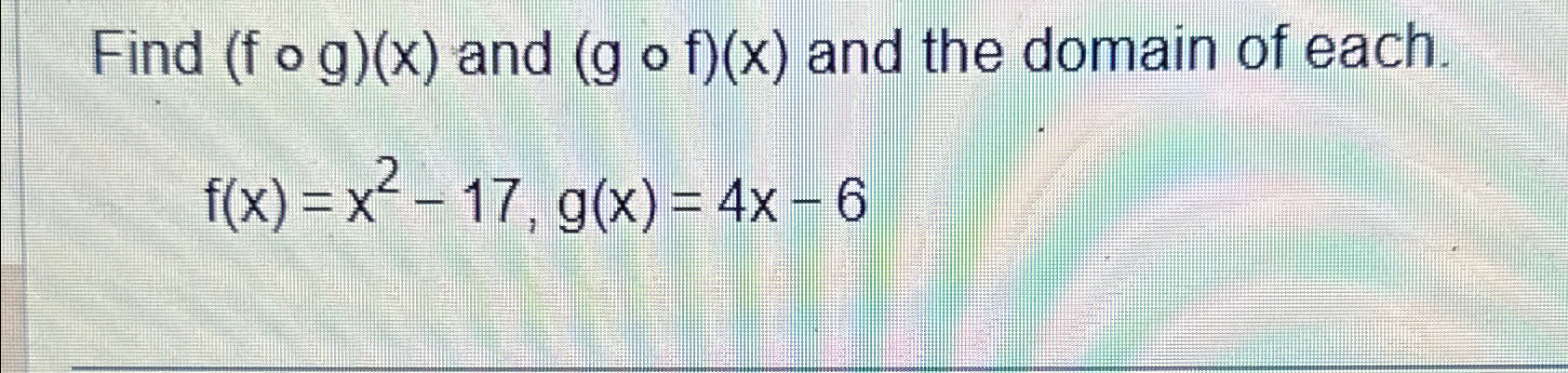 Solved Find (f@g)(x) ﻿and (g@f)(x) ﻿and the domain of | Chegg.com