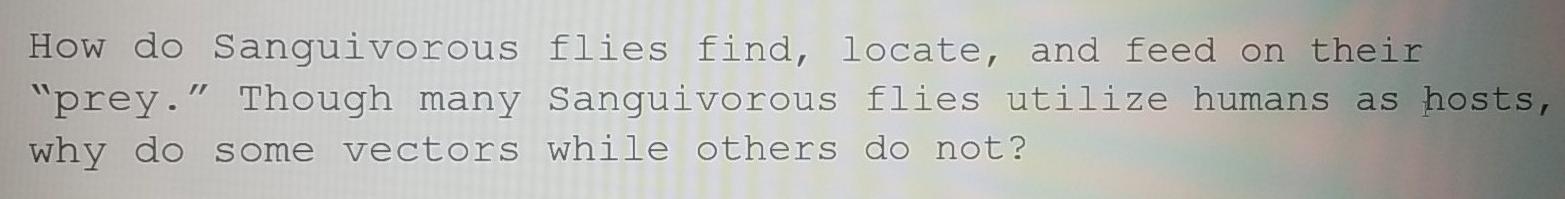 Solved How do Sanguivorous flies find, locate, and feed on | Chegg.com