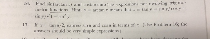 Solved 16. Find sin(arctan x) and cos(arctan x) as | Chegg.com
