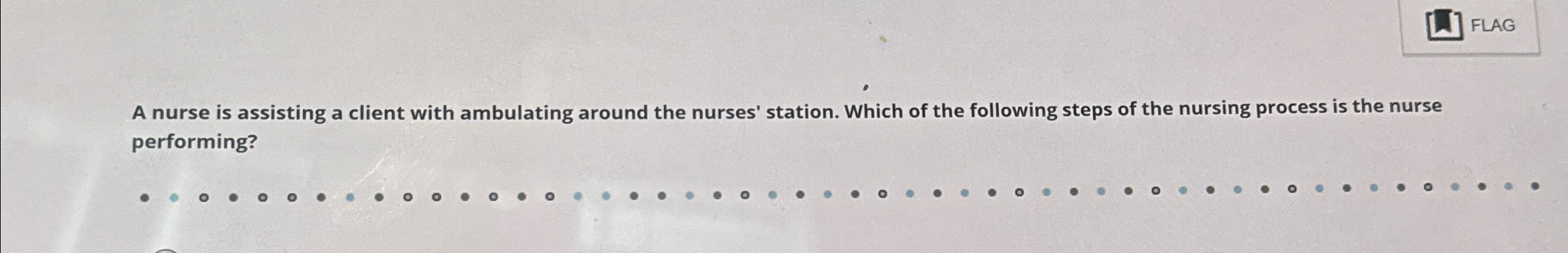 Solved FLAGA nurse is assisting a client with ambulating | Chegg.com
