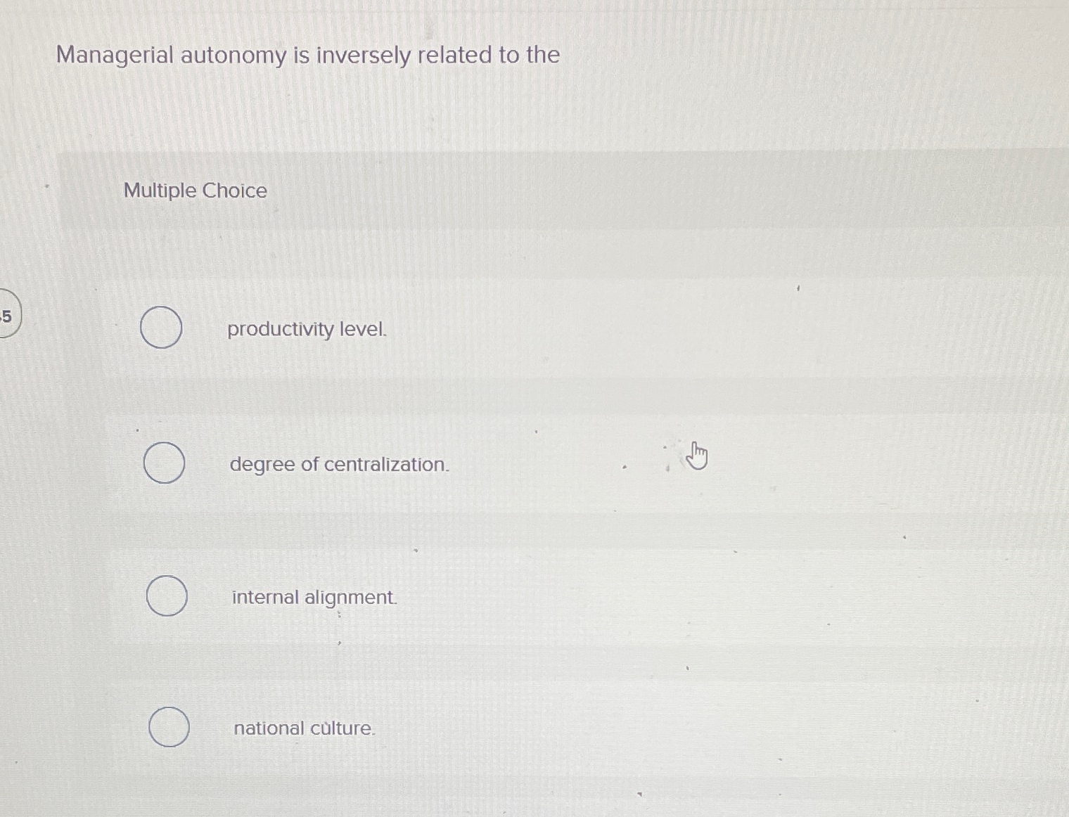 Solved Managerial autonomy is inversely related to | Chegg.com