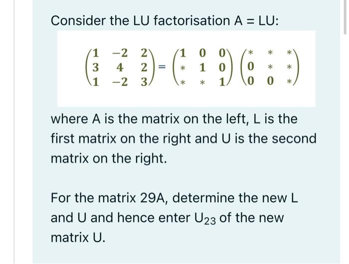 Solved Consider The Lu Factorisation A Lu 1 2 2 3 4 2 1