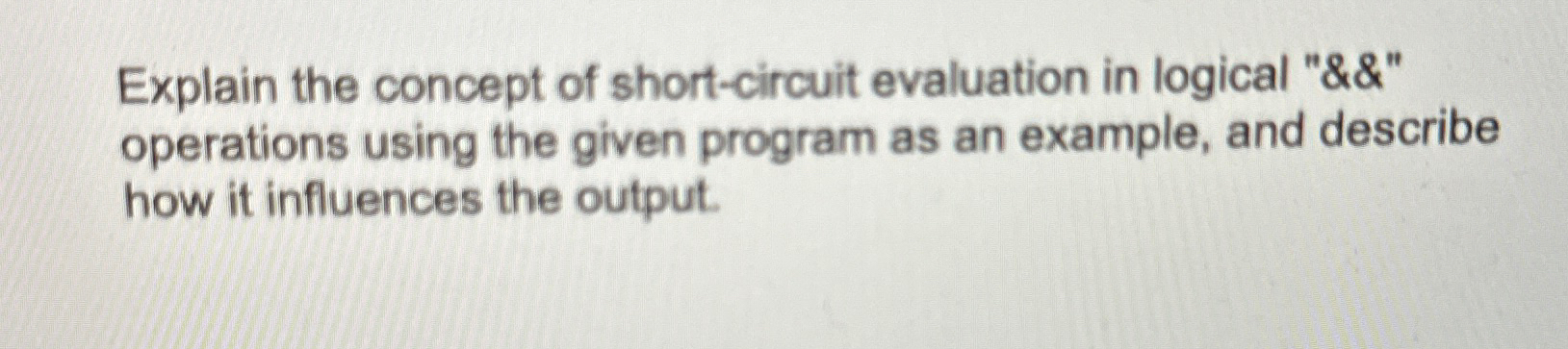 Solved Explain the concept of short-circuit evaluation in | Chegg.com