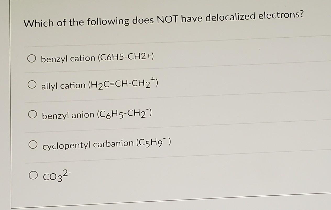 Solved Which of the following does NOT have delocalized | Chegg.com