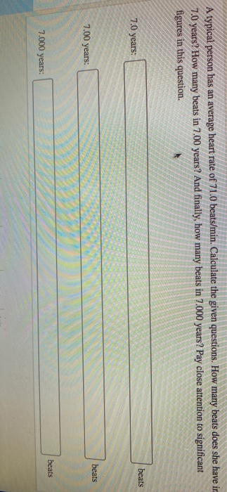 Solved A typical person has an average heart rate of 71.0 | Chegg.com