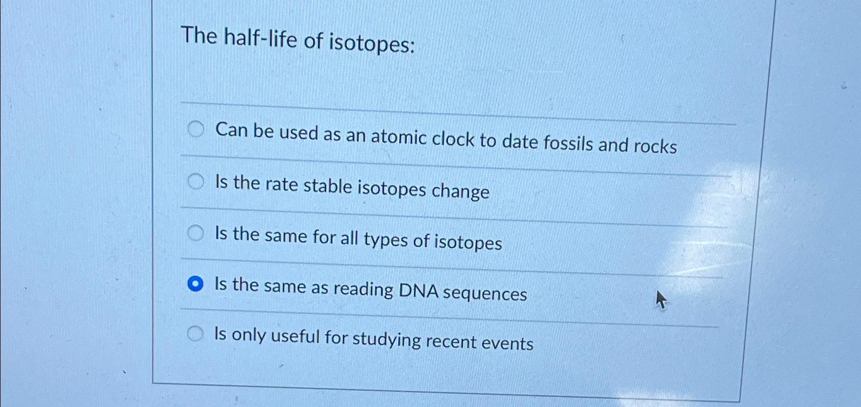 Solved The half-life of isotopes:Can be used as an atomic | Chegg.com