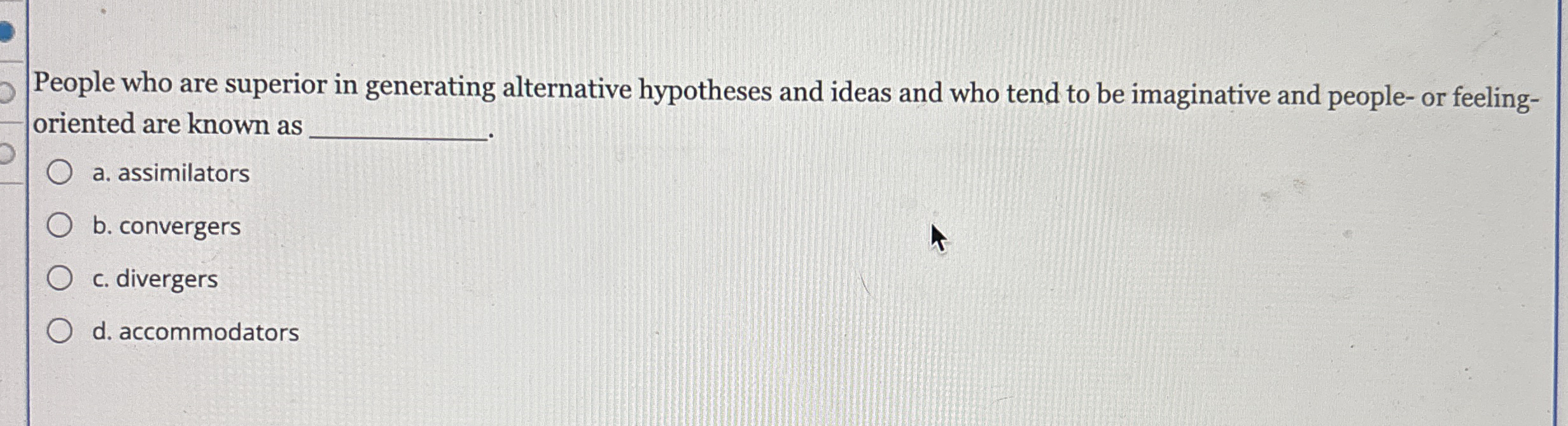 Solved People who are superior in generating alternative | Chegg.com