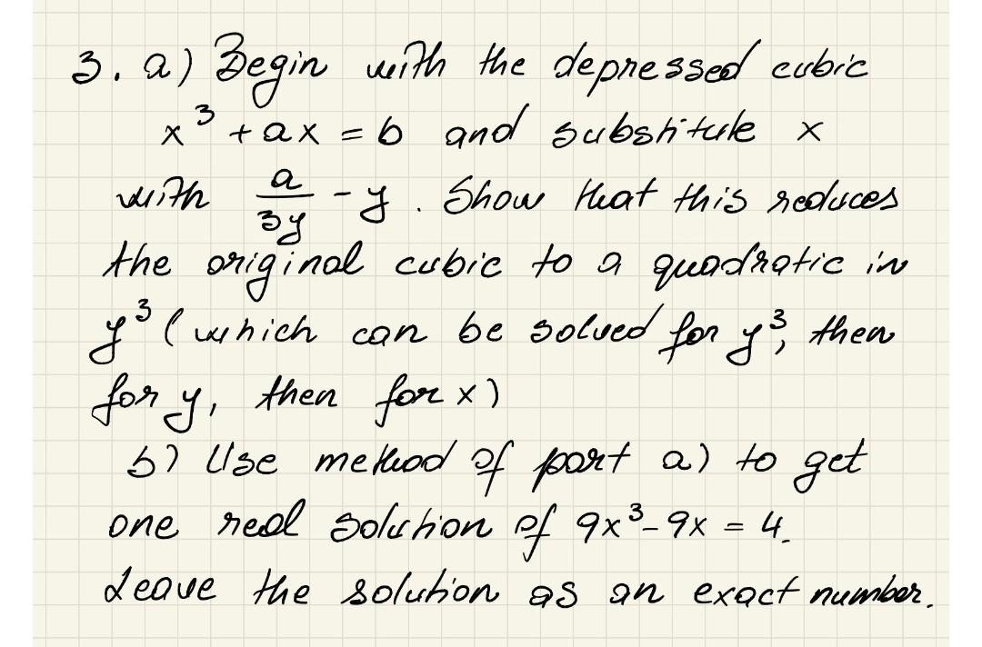 Solved 3. a) Begin with the depressed cubic x3+ax=b and | Chegg.com