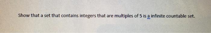 Solved Show that a set that contains integers that are | Chegg.com