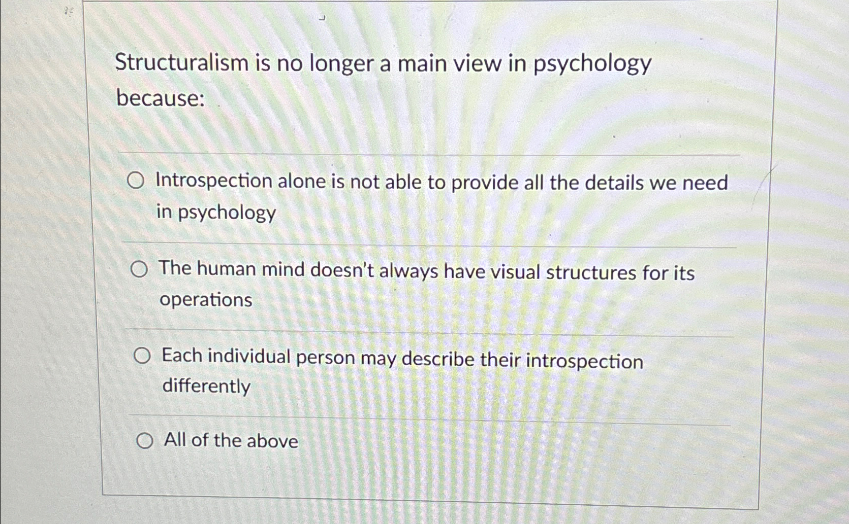 Solved Structuralism is no longer a main view in psychology | Chegg.com