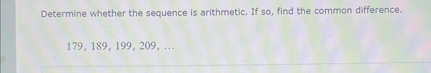 Solved Determine whether the sequence is arithmetic. If so, | Chegg.com
