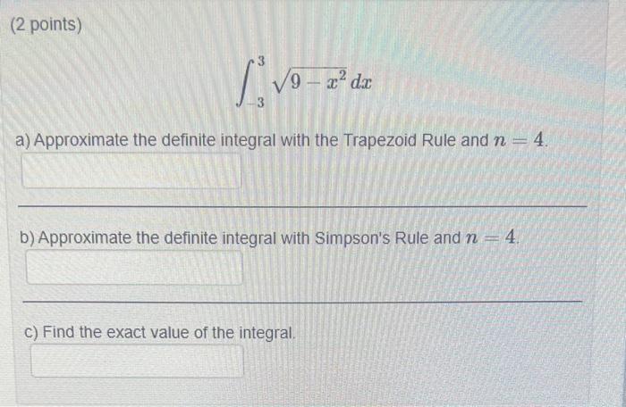 Solved (2 points) ∫−339−x2dx a) Approximate the definite | Chegg.com
