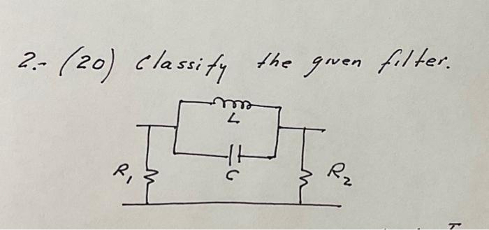 Solved 2 20 Classify The Given Filter 