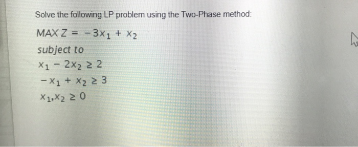 Solved Solve the following LP problem using the Two-Phase | Chegg.com