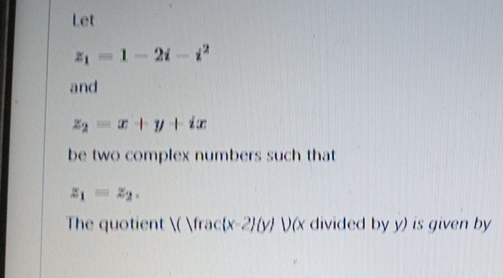 Solved Letz1=1-2i-i2andz2=x+y+ixbe two complex numbers such | Chegg.com