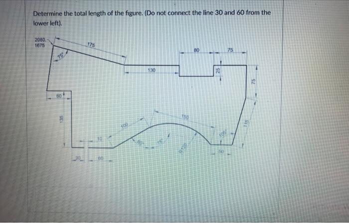 Solved Determine the total length if the figure. (Do not | Chegg.com