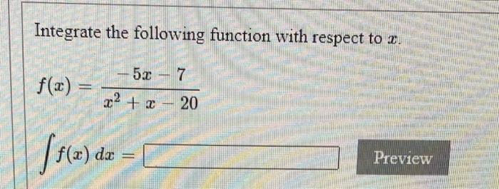 Solved Integrate the following function with respect to x. | Chegg.com