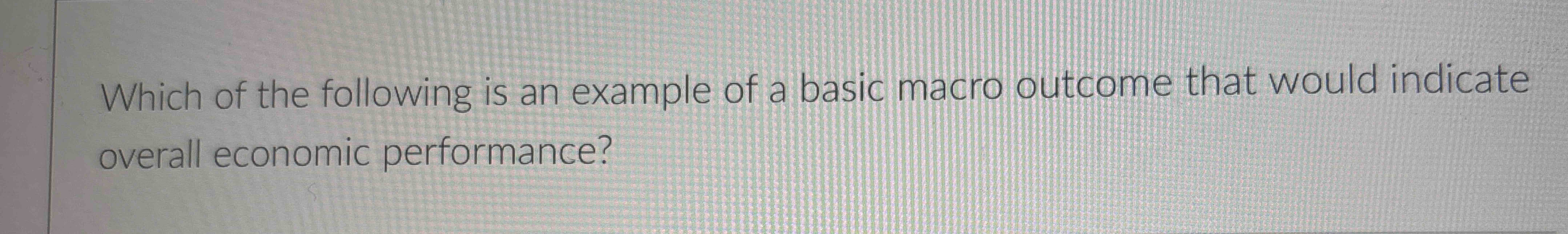 Solved Which of the following is an example of a basic macro | Chegg.com