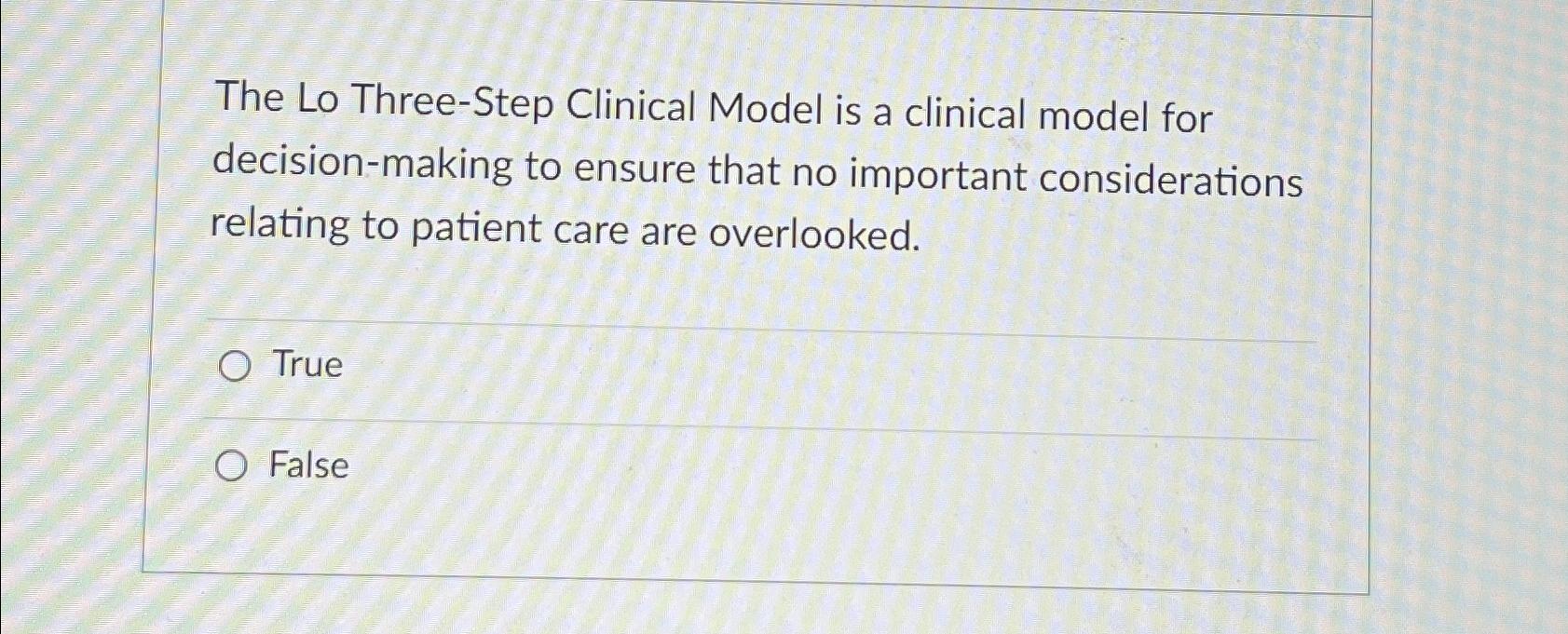 Solved The Lo Three-Step Clinical Model is a clinical model | Chegg.com