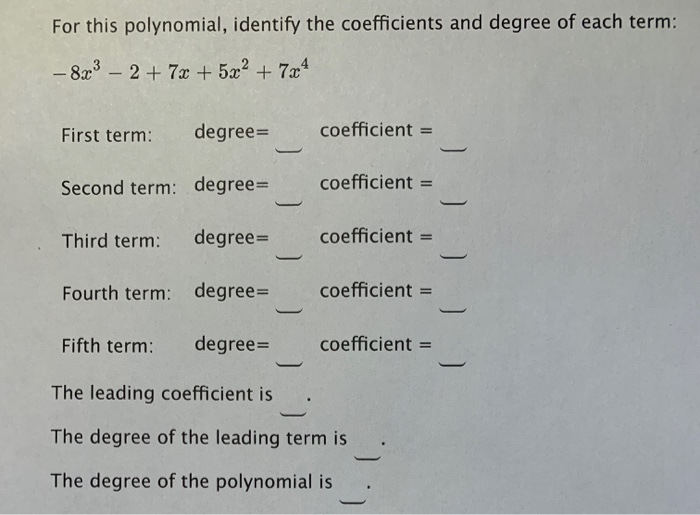 Solved For this polynomial, identify the coefficients and | Chegg.com