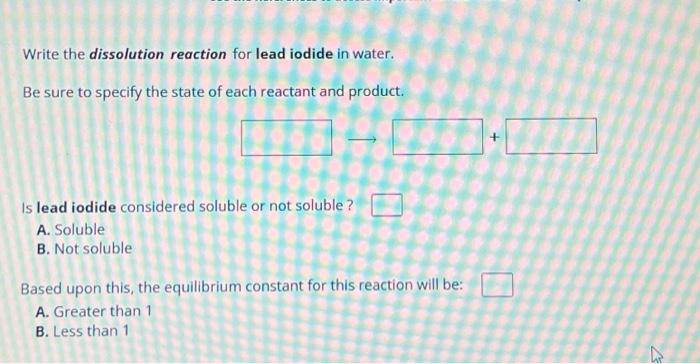 Solved Write the dissolution reaction for lead iodide in | Chegg.com