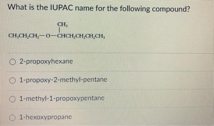 Solved What is the IUPAC name for the following compound? | Chegg.com