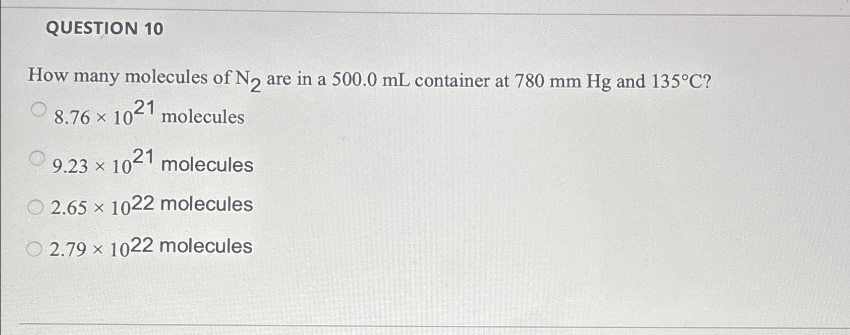 Solved Question 10how Many Molecules Of N2 ﻿are In A 5000ml 