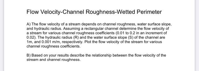Solved Flow Velocity-Channel Roughness-Wetted Perimeter A) | Chegg.com