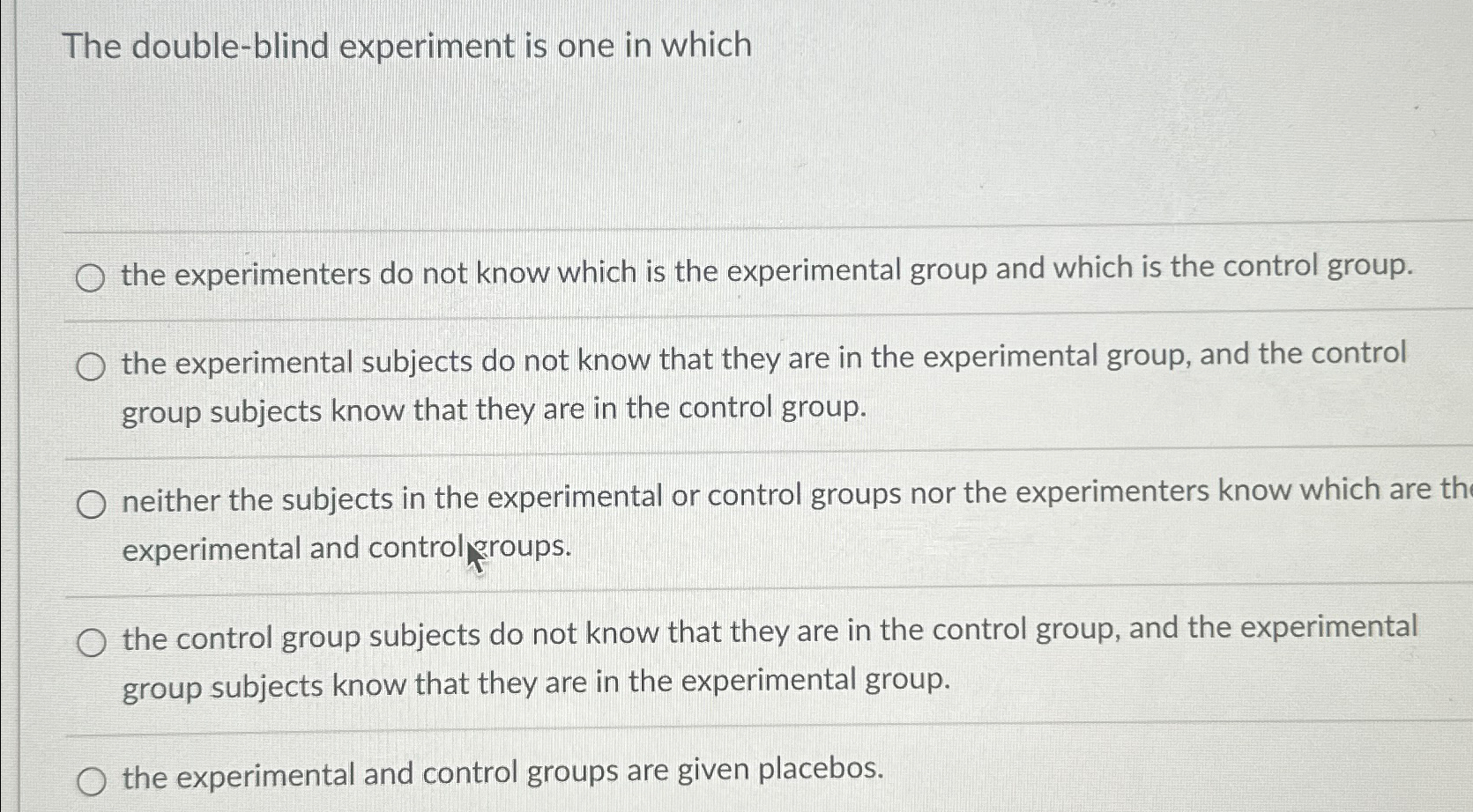 Solved The double-blind experiment is one in whichthe | Chegg.com