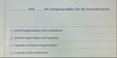 Solved ?????? ﻿and ?????? ﻿are synapomorphies for the | Chegg.com
