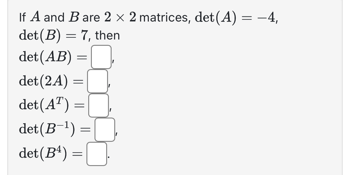 Solved If A And B ﻿are 2×2 ﻿matrices Det A 4 ﻿det B 7